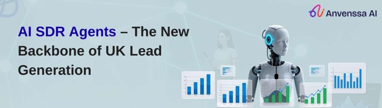 AI SDR Agents – The New Backbone of UK Lead Generation - Anvenssa