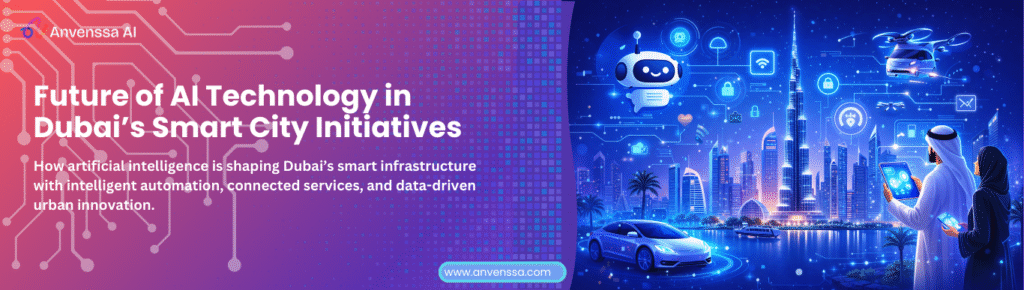 Future of AI Technology in Dubai’s Smart City Initiatives